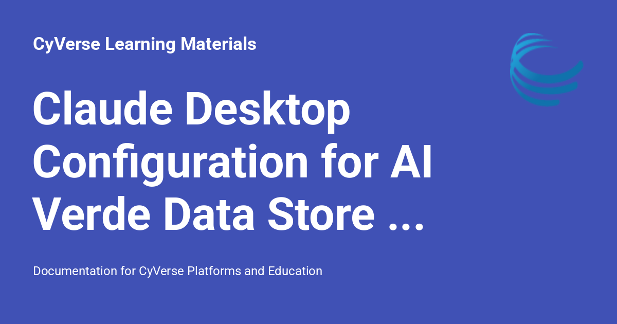 Claude Desktop Configuration for AI Verde Data Store MCP Server - CyVerse Learning Materials