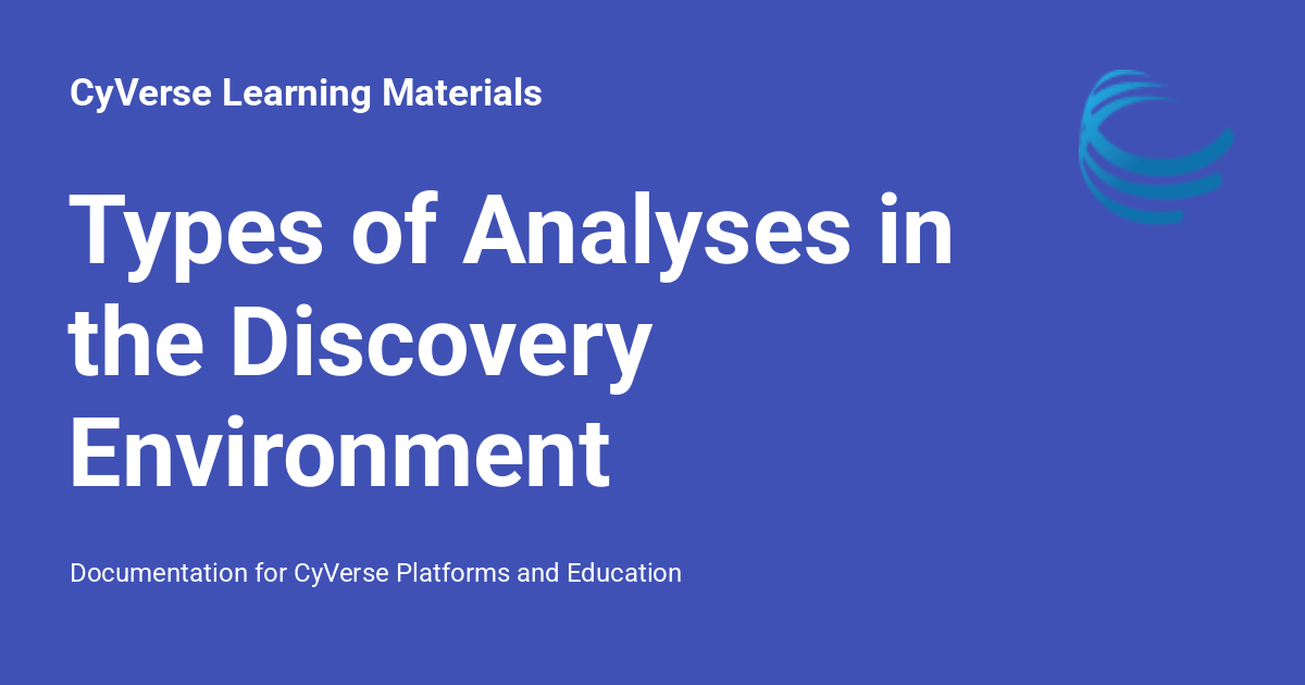 Types of Analyses in the Discovery Environment - CyVerse Learning Materials