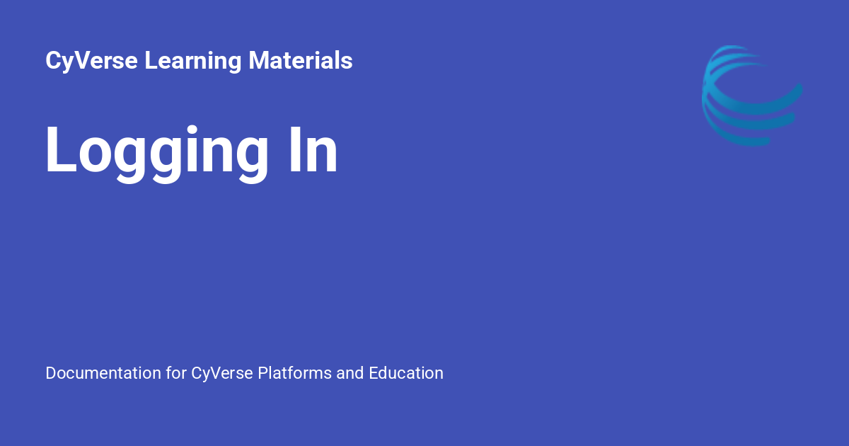 Logging In - CyVerse Learning Materials