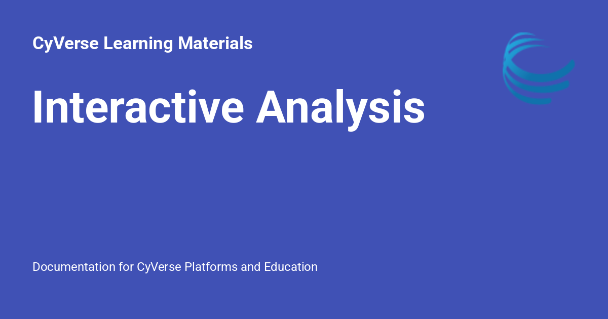 Interactive Analysis - CyVerse Learning Materials