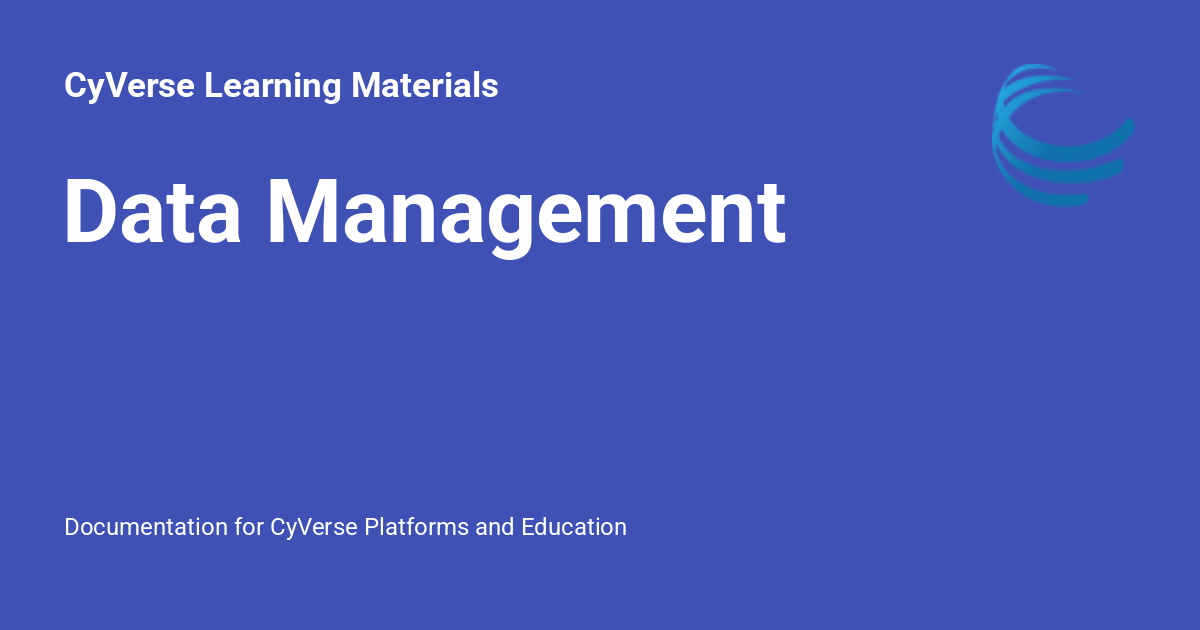Data Management - CyVerse Learning Materials